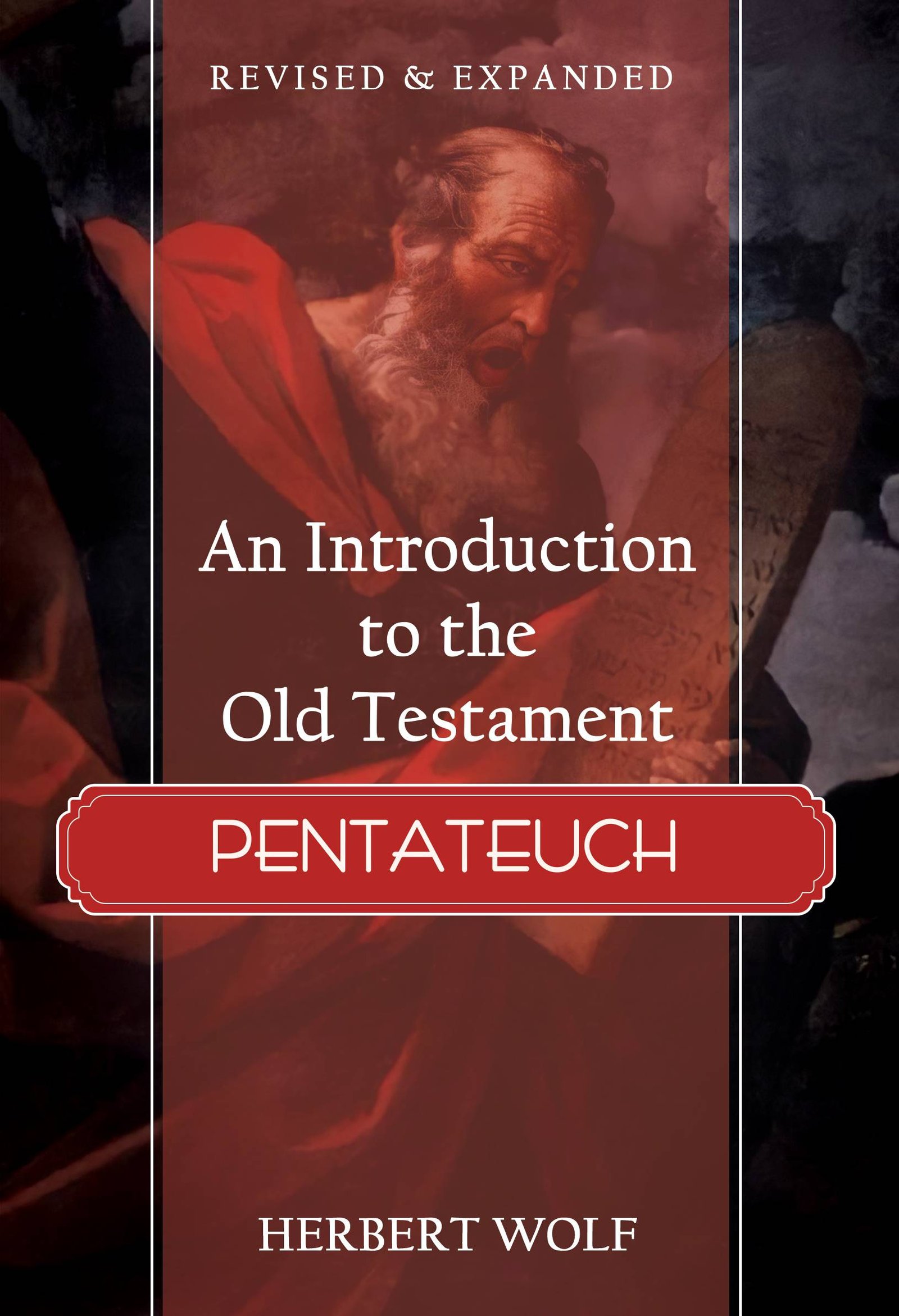 An Introduction to the Old Testament Pentateuch - Herbert Wolf