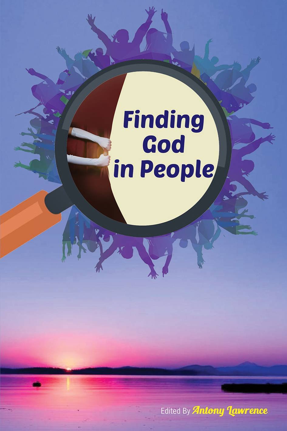 Finding God in People - Antony Lawrence