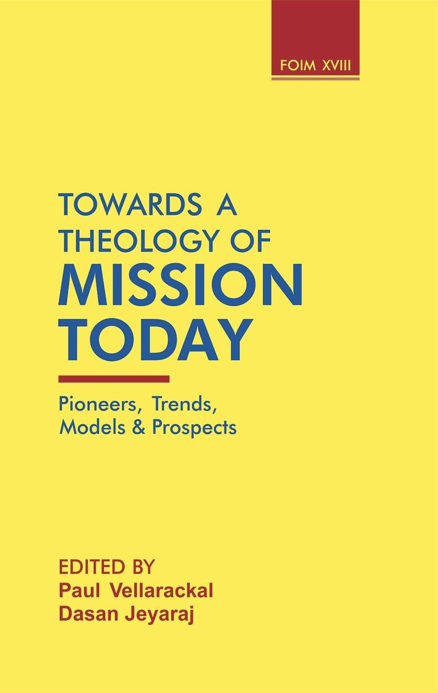 Towards a Theology of Mission Today: Pioneers, Trends, Models ...