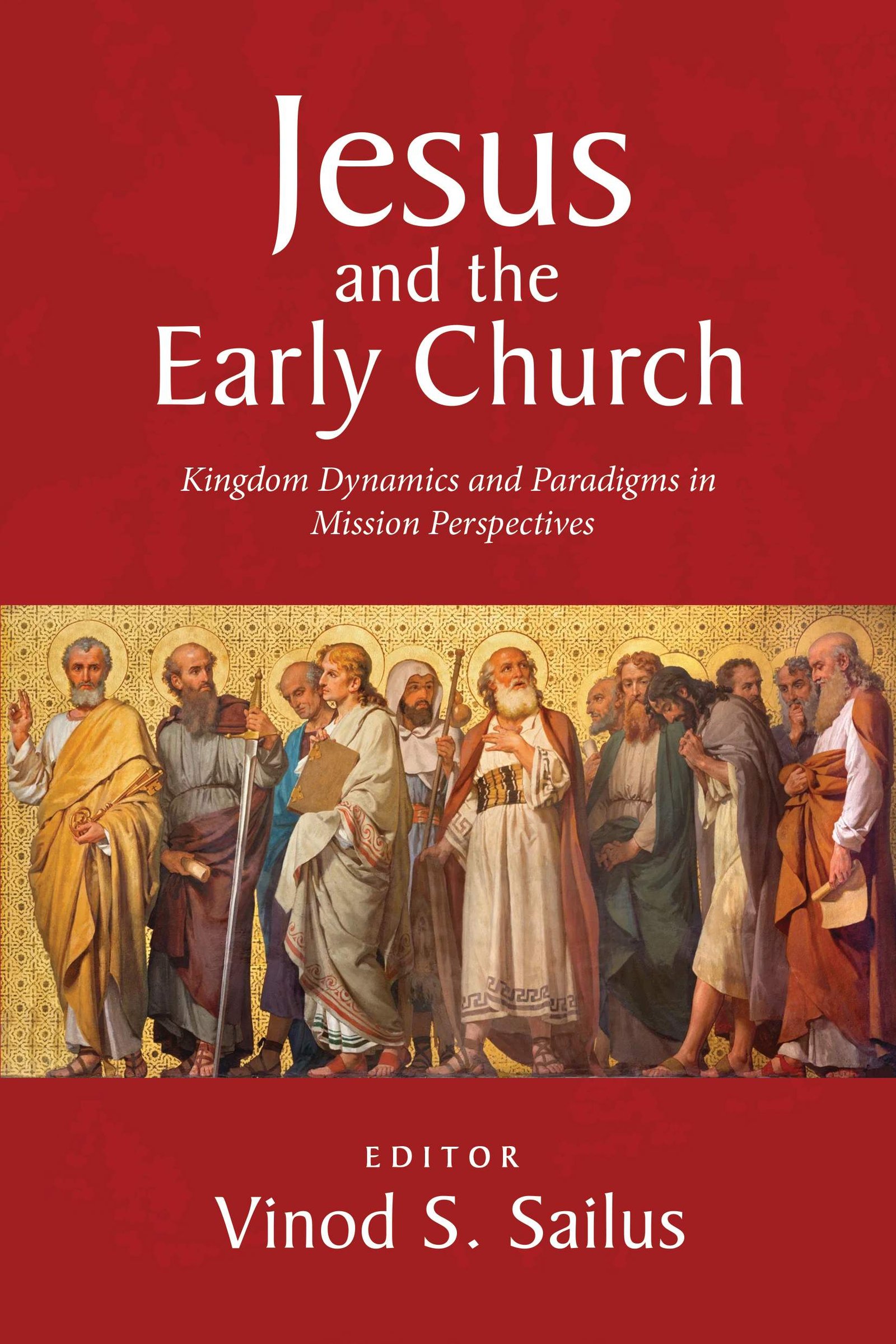 Jesus and the Early Church: Kingdom Dynamics and Paradigms in Mission ...